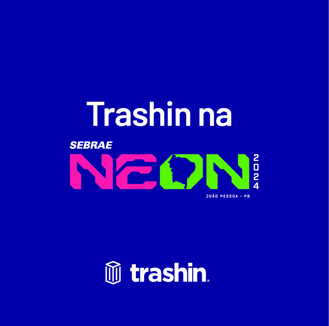 Neon 2024 - Trashin Neon - Maior evento de startups do nordeste do Brasil